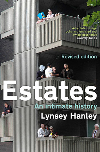 ‘Estates: An Intimate History’ by Lynsey Hanley | The Resident Judge of ...